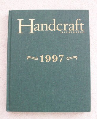 Handcraft Illustrated 1997 by Various | Goodreads