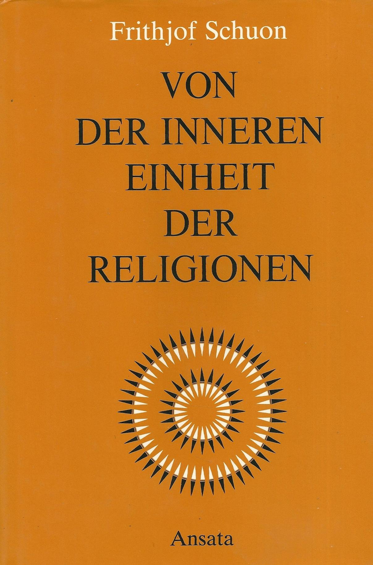 Von der inneren Einheit der Religionen by Frithjof Schuon | Goodreads
