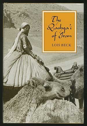 The Qashqa'I of Iran by Lois Beck | Goodreads