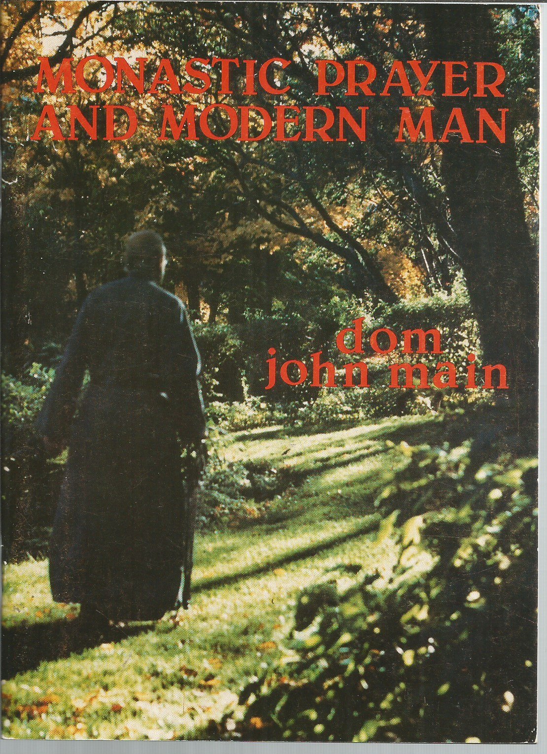 Monastic Prayer and Modern Man by John Main | Goodreads