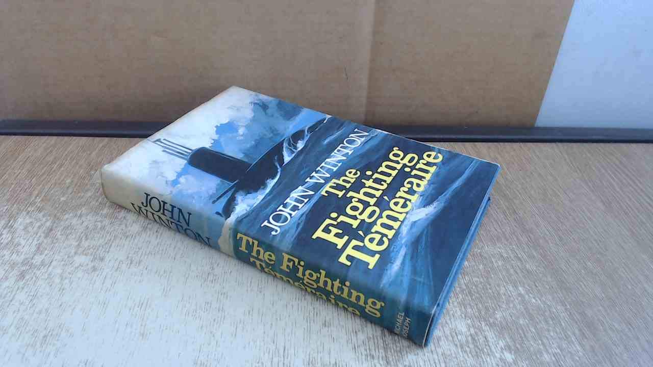 The fighting Téméraire by John Winton | Goodreads