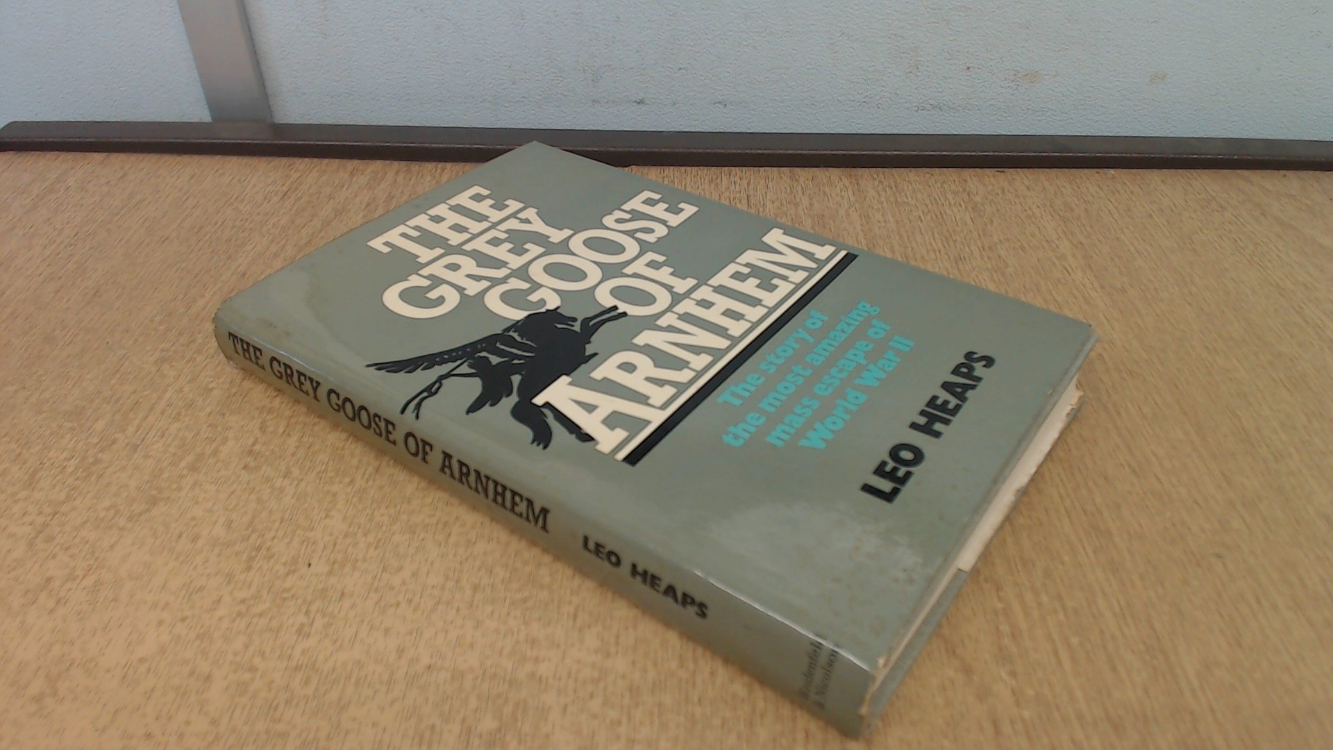 The grey goose of Arnhem by Leo Heaps | Goodreads