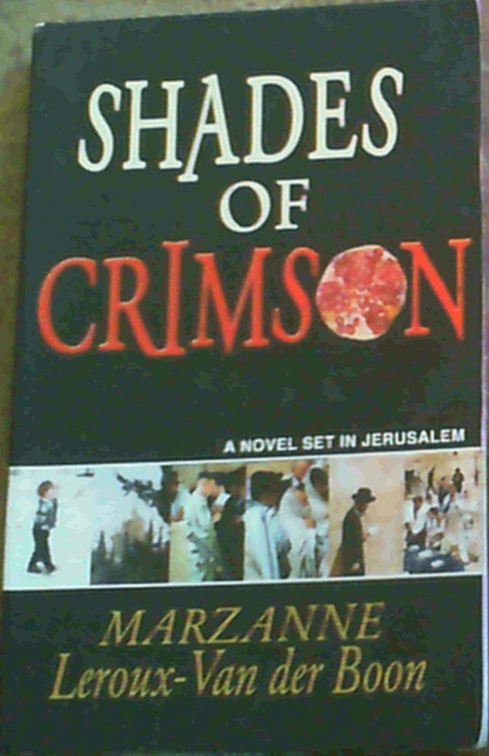 Shades of crimson (Israel, #1) by Marzanne Leroux-Van der Boon | Goodreads