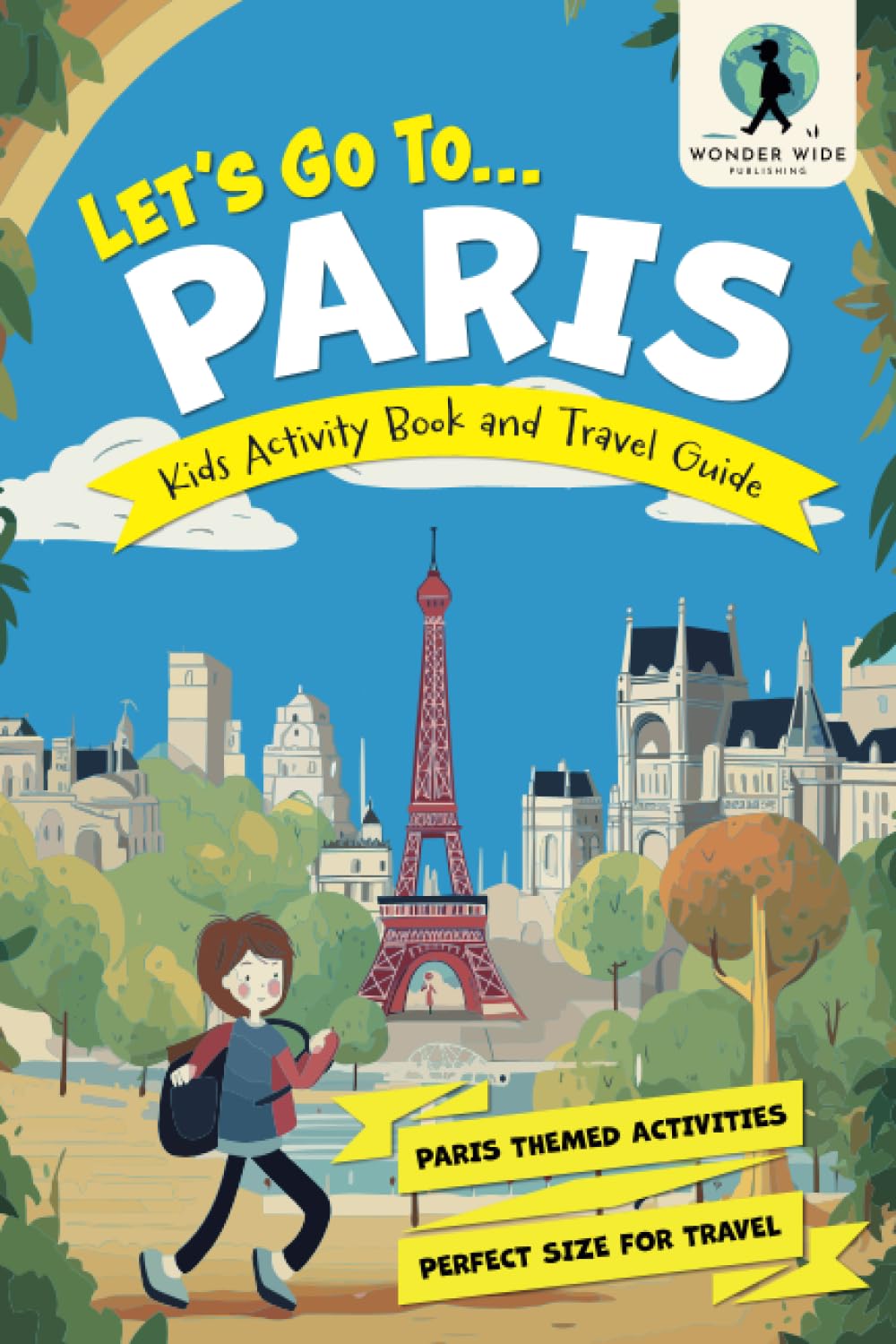 Let's Go To Paris: Kids Activity Book and Travel Guide — Feature Packed ...