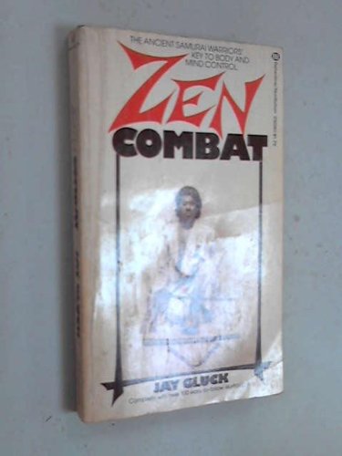 Zen Combat by Jay Gluck | Goodreads