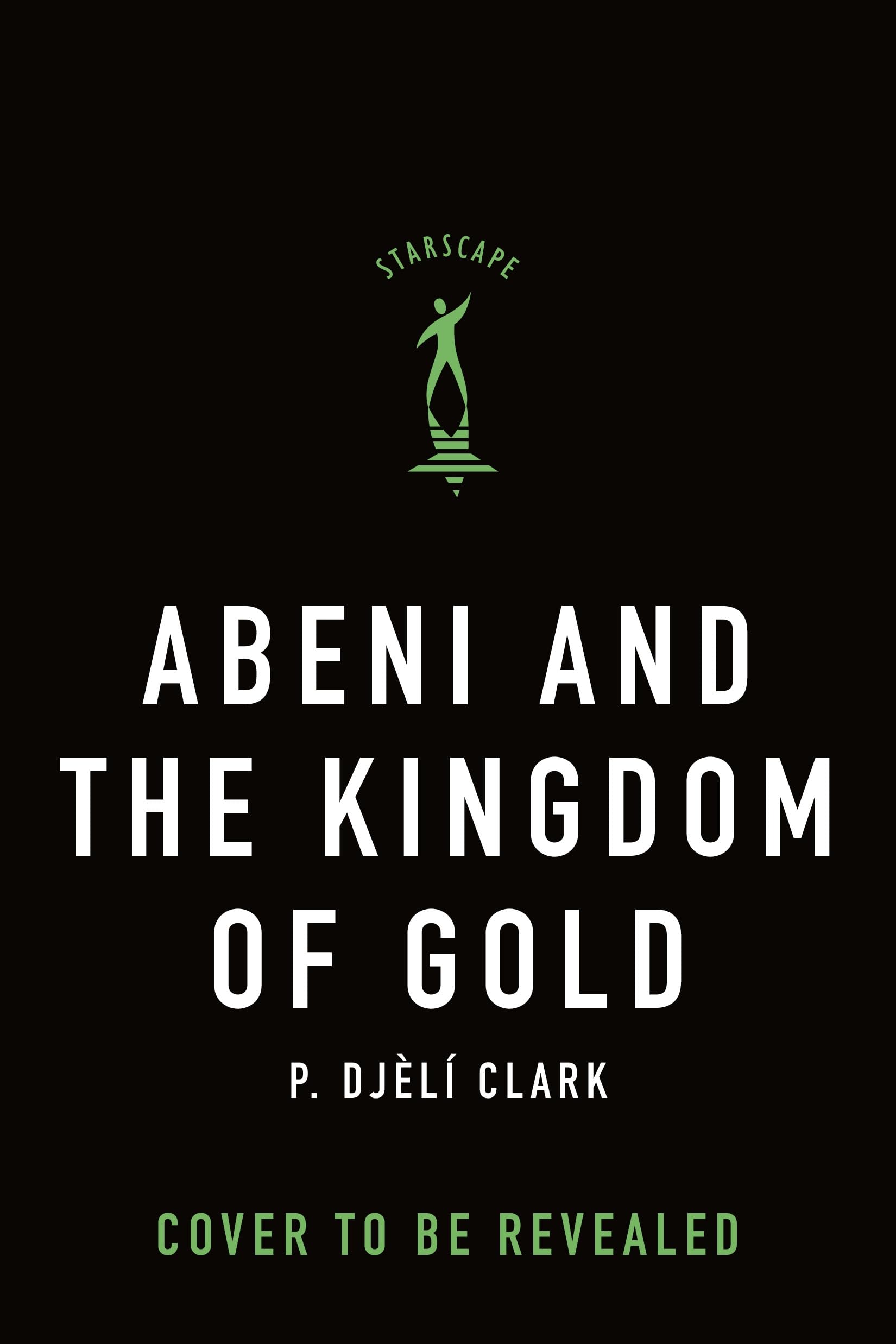Abeni and the Kingdom of Gold (Abeni's Song, #2) by P. Djèlí Clark ...
