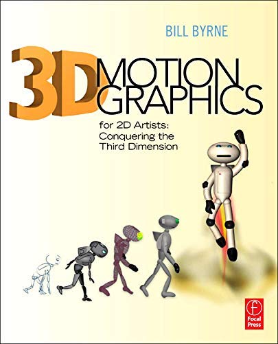 3D Motion Graphics for 2D Artists: Conquering the Third Dimension 1st ...