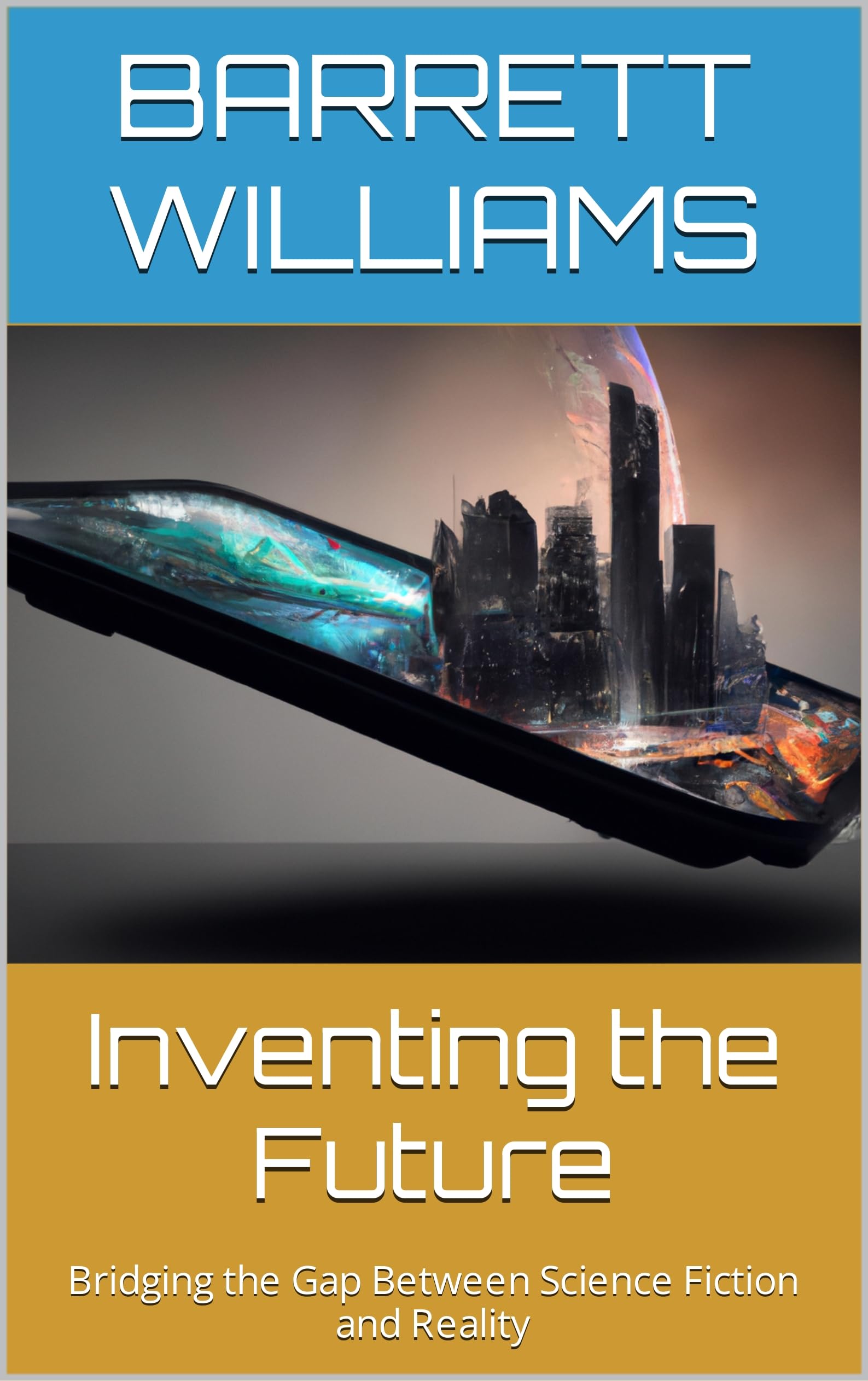Inventing the Future: Bridging the Gap Between Science Fiction and ...