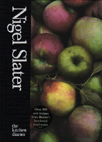 The Kitchen Diaries by Nigel Slater (2005-09-27) by Nigel Slater ...