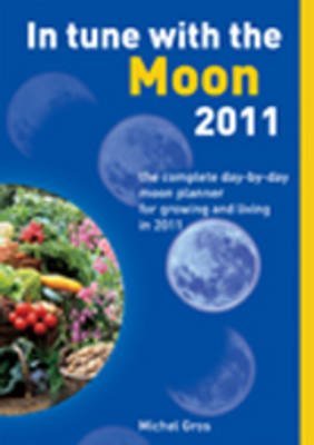 (IN TUNE WITH THE MOON: THE COMPLETE DAY-BY-DAY MOON PLANNER FOR ...