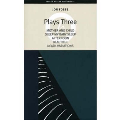 Plays Three: Mother and Child; Sleep My Baby Sleep; Afternoon ...