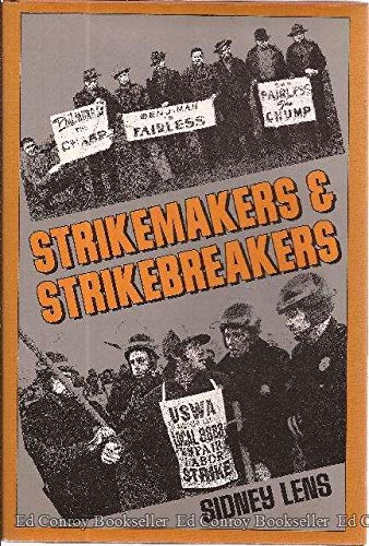 Strikemakers & Strikebreakers by Sidney Lens | Goodreads