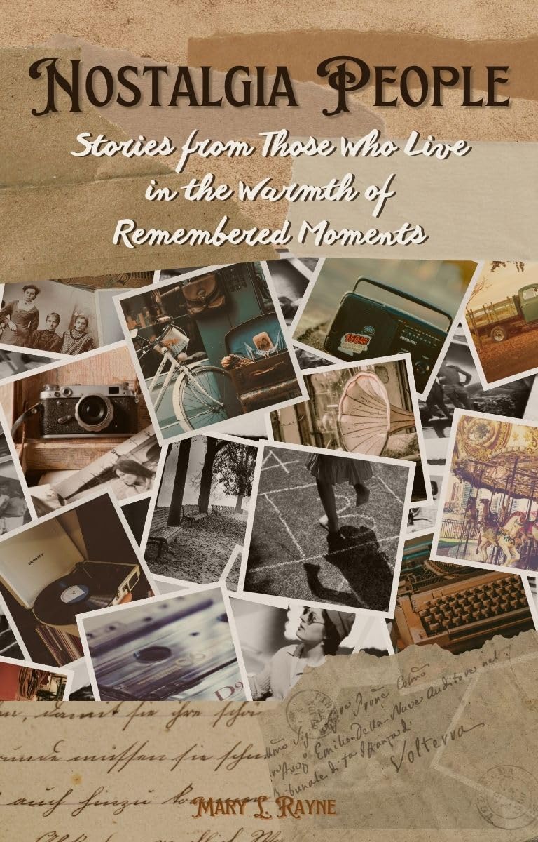 Nostalgia People:: Stories from Those Who Live in the Warmth of ...