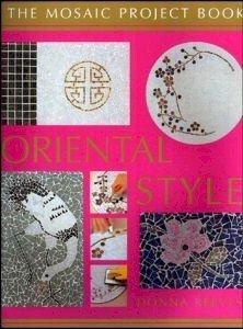 The Mosaic Project Book: Oriental Style by Donna Reeves | Goodreads