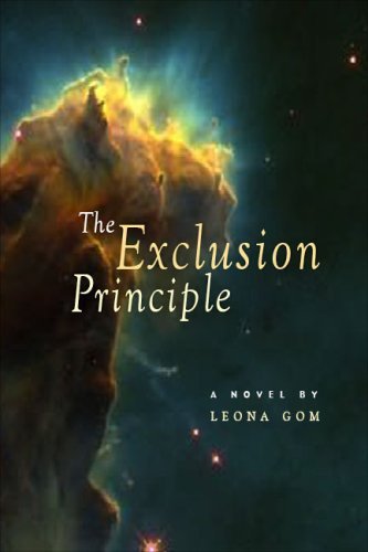 Exclusion Principle, The: A Novel by Leona Gom by Leona Gom | Goodreads