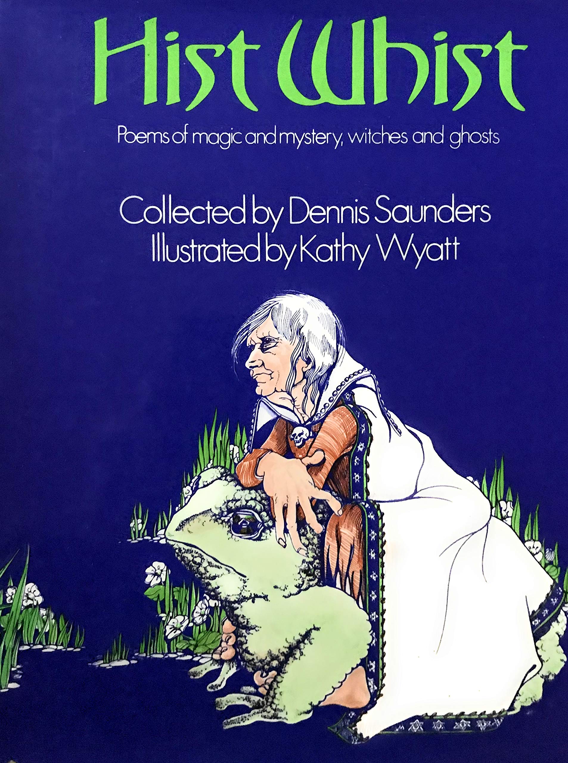 Hist whist: Poems of magic and mystery, witches and ghosts by Dennis ...