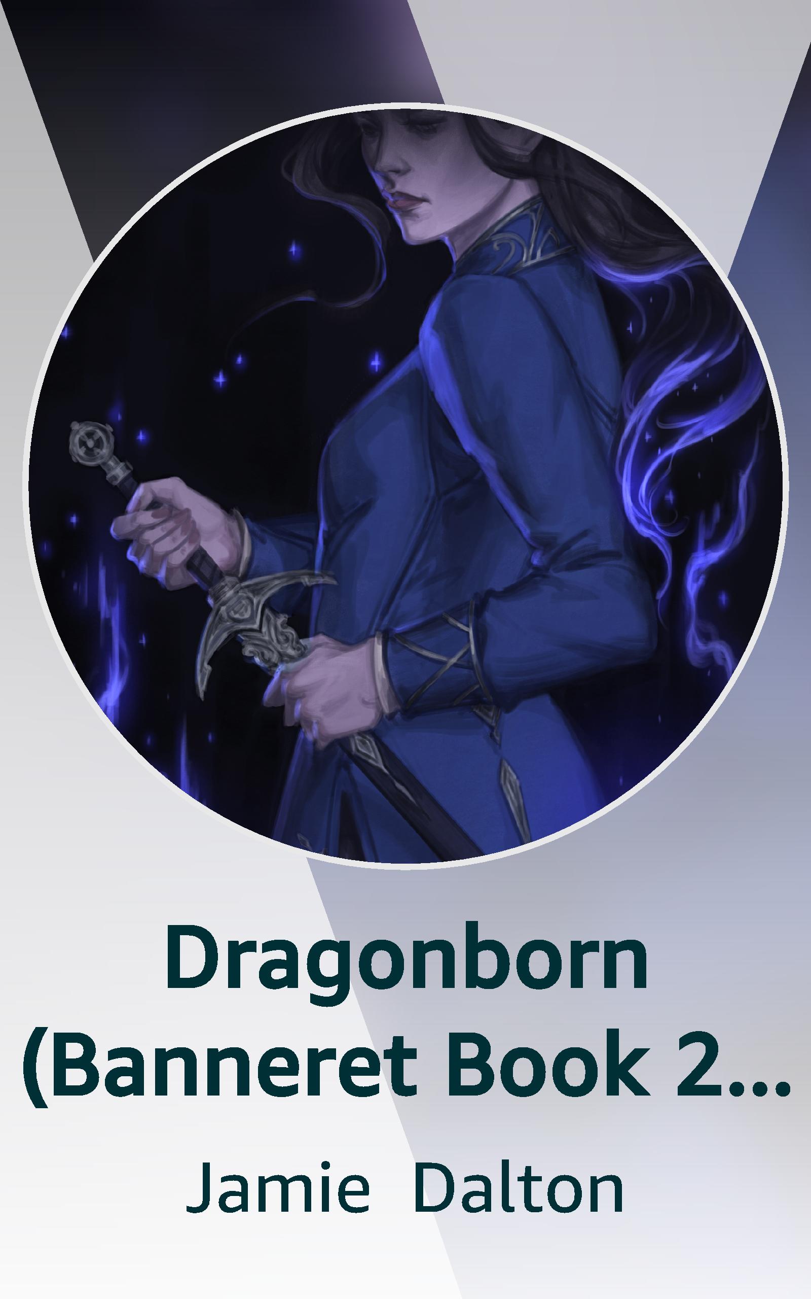 Dragonborn (Banneret Book 2 with Book 1 Summary) by Jamie Dalton ...