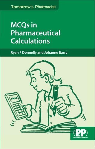 MCQs in Pharmaceutical Calculations by Ryan Donnelly by Ryan F ...