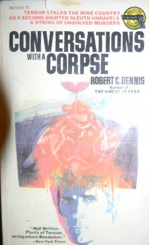 Conversations with a Corpse by Robert C. Dennis | Goodreads