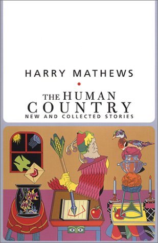 The Human Country (American Literature Series) by Harry Mathews | Goodreads