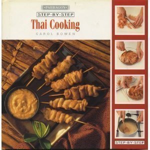 Step by Step Thai Cooking (Step by Step Cooking) by Carol Bowen | Goodreads