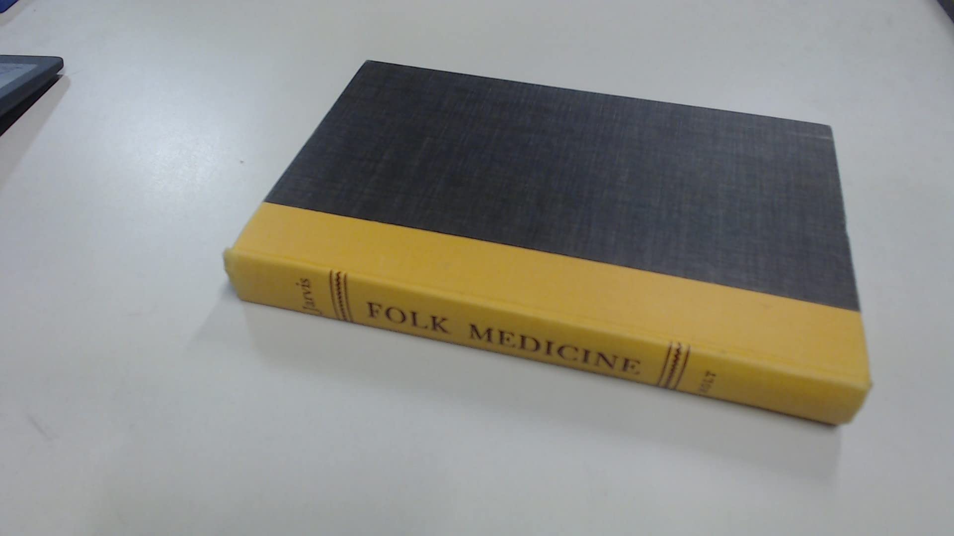 Folk Medicine: A Vermont Doctor's Guide to Good Health by DeForest ...