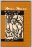 Menno Simons: Confession of My Enlightenment, Conversion, and Calling ...