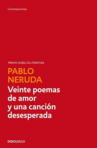 Veinte Poemas De Amor Y Una Cancion Desperada by Pablo Neruda by Pablo ...