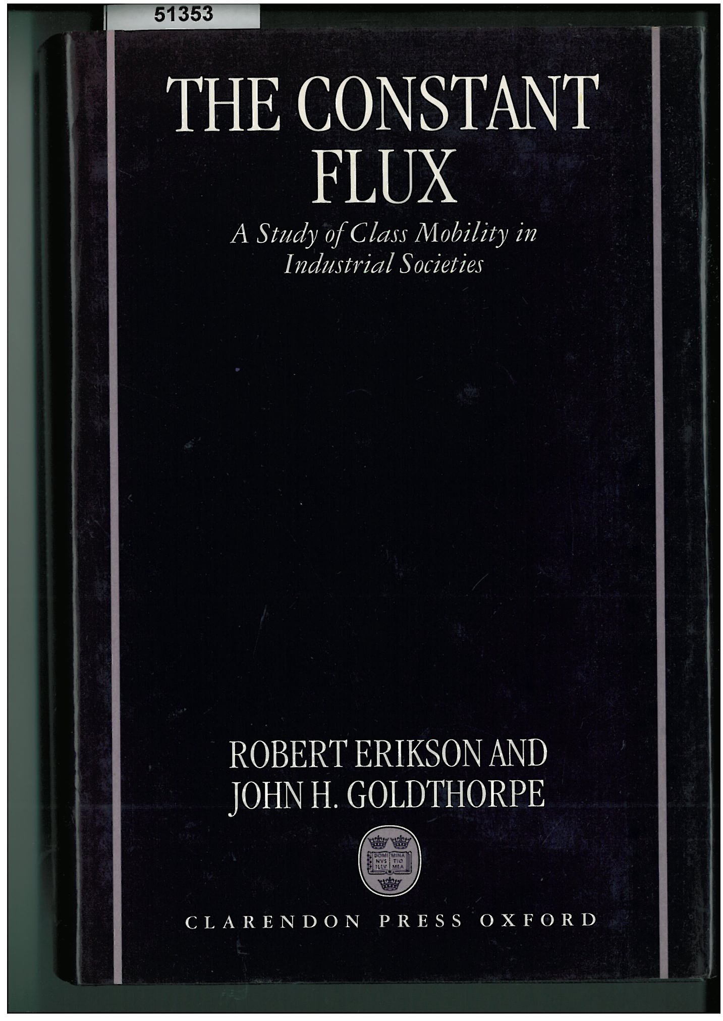 The Constant Flux: A Study of Class Mobility in Industrial Societies by ...
