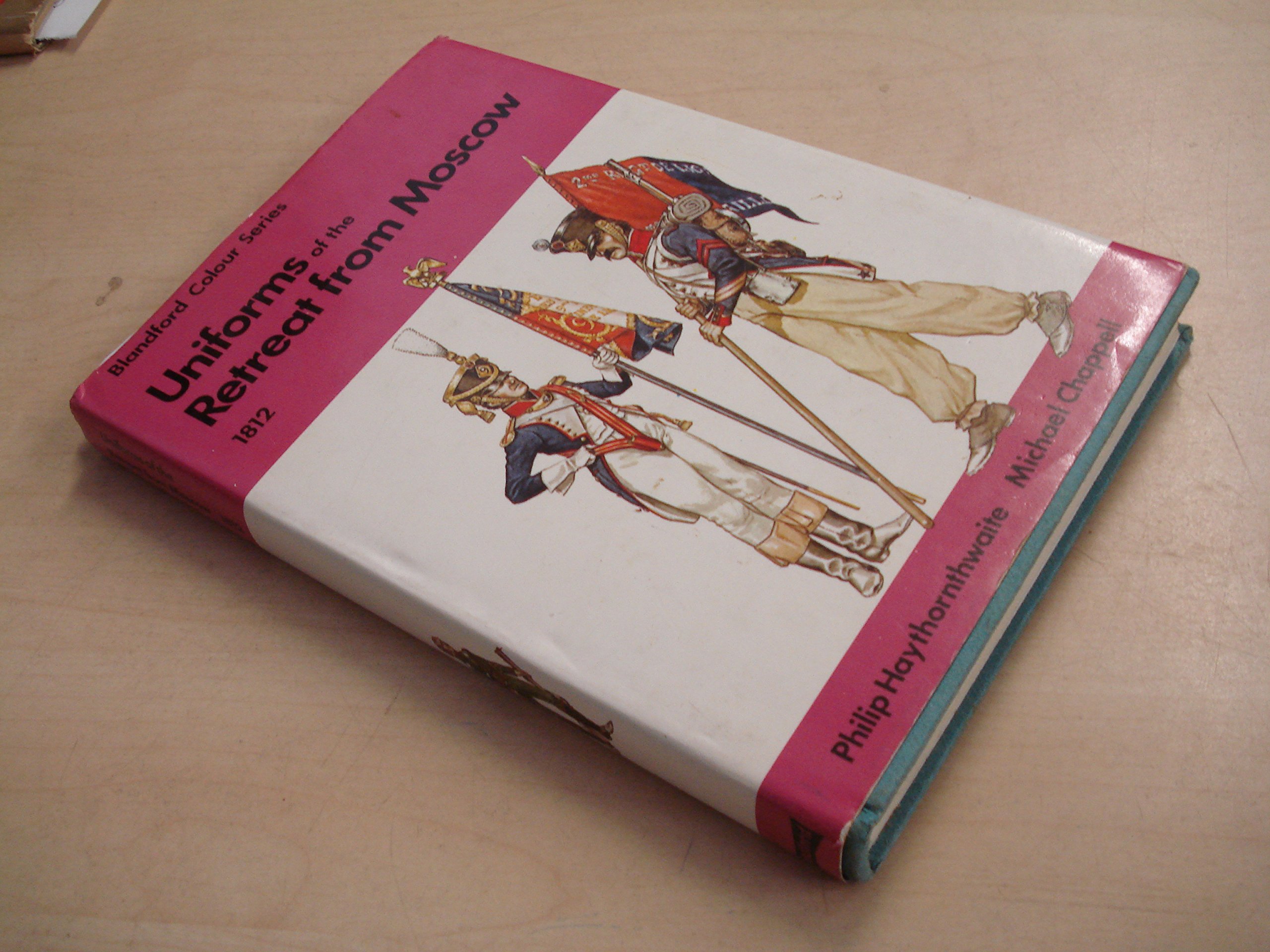 Uniforms of the retreat from Moscow, 1812: In colour by Philip J ...