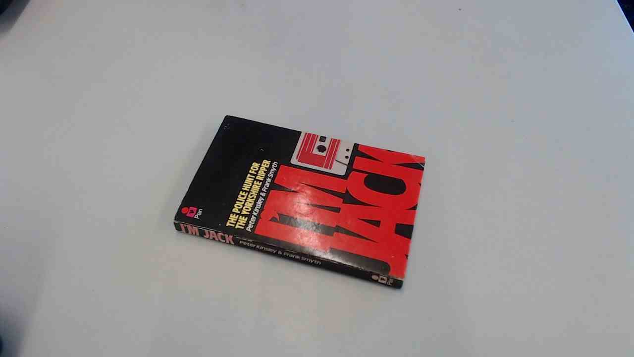 I'm Jack : the police hunt for the Yorkshire Ripper by Peter; Smyth ...
