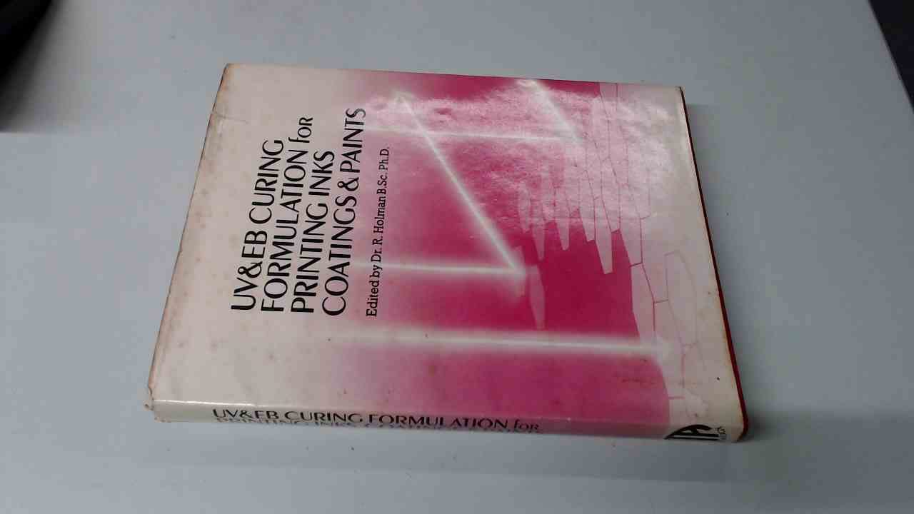 UV and EB Curing Formulation for Printing Inks Coatings & Paints by R ...