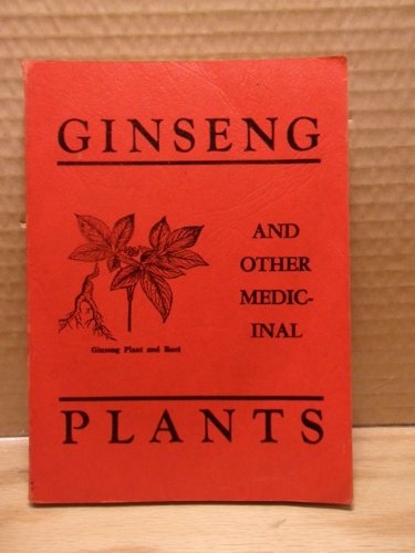 Ginseng and Other Medicinal Plants by A.R. Harding | Goodreads