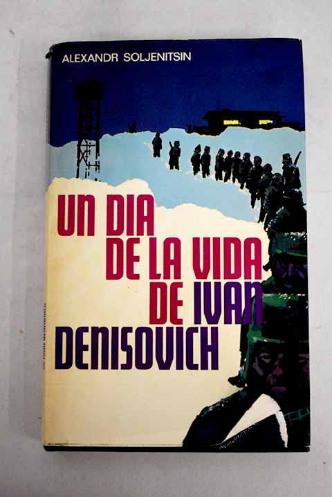 Un día de la vida de Iván Denisovich by Aleksandr Solzhenitsyn | Goodreads