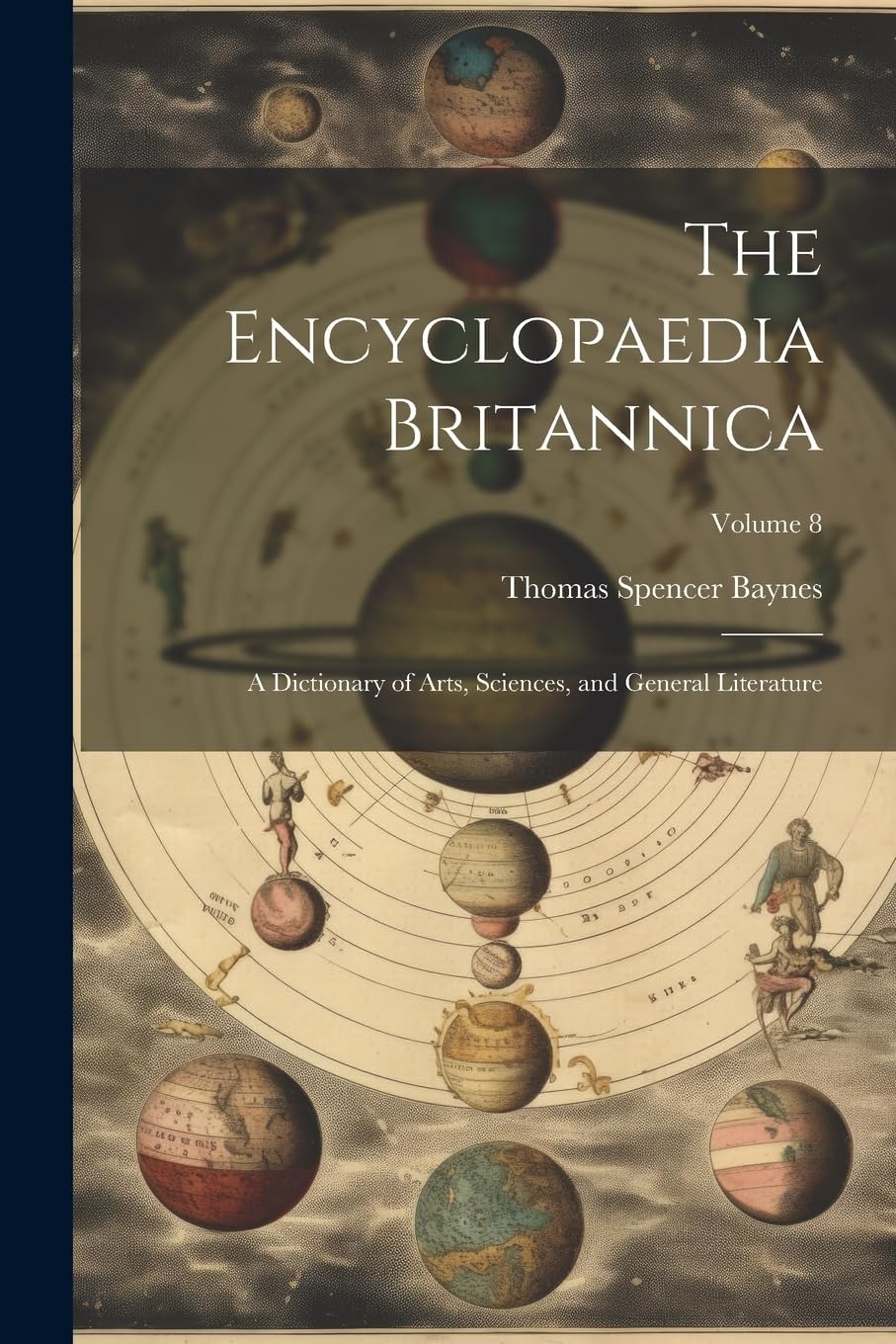 The Encyclopaedia Britannica: A Dictionary of Arts, Sciences, and ...