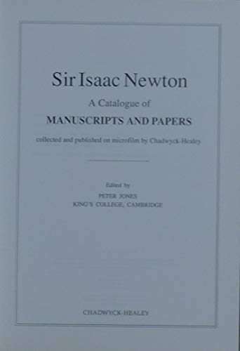 Sir Isaac Newton: A Catalogue of Manuscripts and Papers by Isaac Newton ...