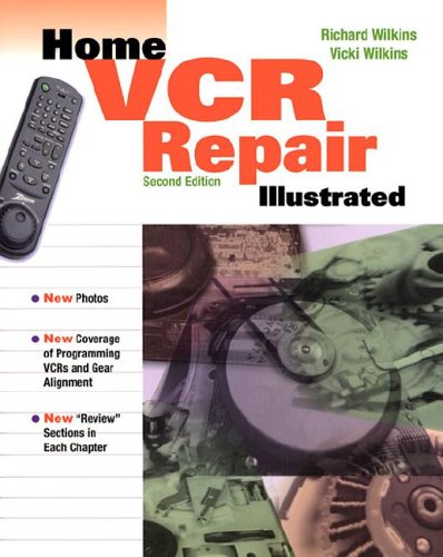 Home VCR Repair Illustrated by Richard Wilkins | Goodreads