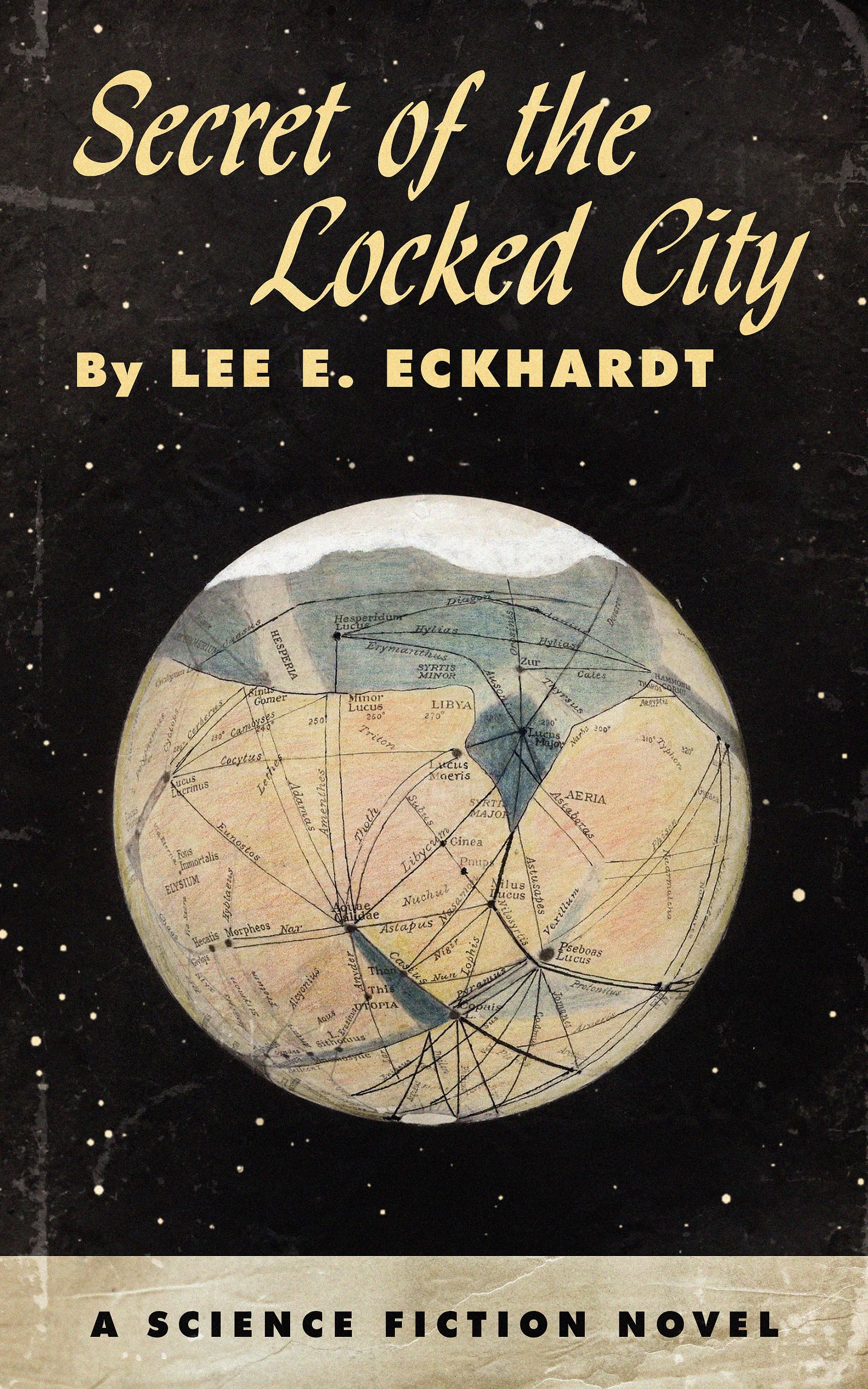 SECRET OF THE LOCKED CITY: A Novel of Mars and its Canals by Lee ...