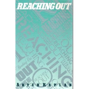Reaching Out by Aryeh Kaplan | Goodreads