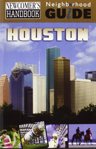 Newcomer's Handbook Neighborhood Guide: Houston by Tracy Morris by ...