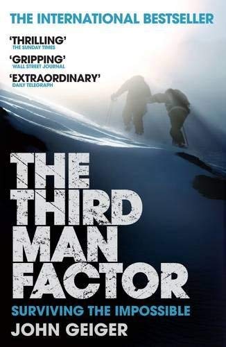 The Third Man Factor: Surviving the Impossible by John Geiger | Goodreads