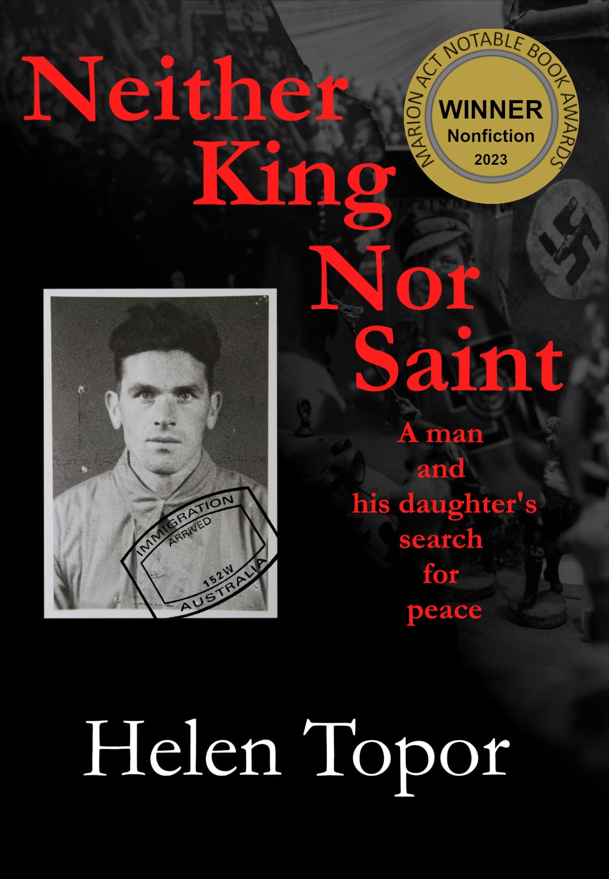 Neither King Nor Saint: A Man and His Daughter's Search for Peace by ...