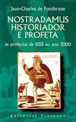 NOSTRADAMUS HISTORIADOR E PROFETA by Jean-Charles de Fontbrune | Goodreads