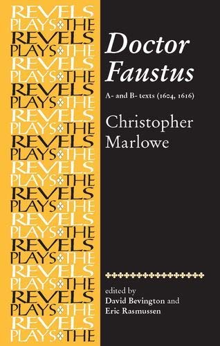 Doctor Faustus: A- and B- Texts 1604: A-and B-texts (1604, 1616 ...