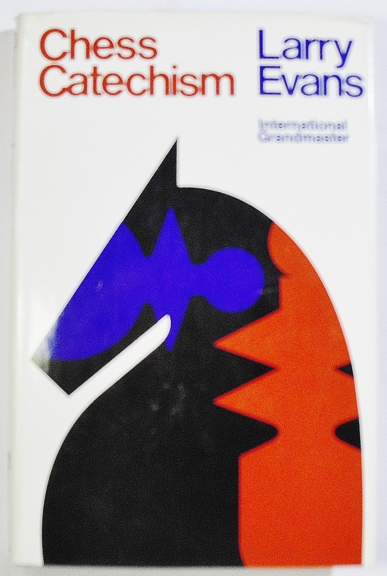 Chess Catechism by Larry Evans | Goodreads