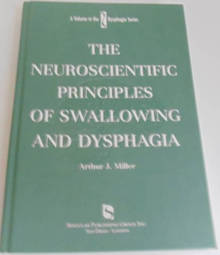 The Neuroscientific Principles of Swallowing and Dysphagia by Arthur J ...