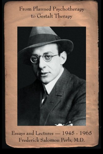 [(From Planned Psychotherapy to Gestalt Therapy: Essays and Lectures ...