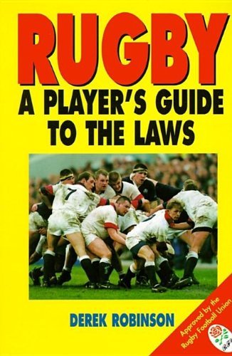 Rugby: A Player's Guide to the Laws by Derek Robinson by Derek Robinson ...