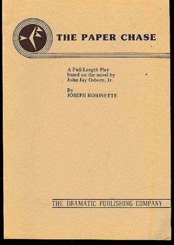 The Paper Chase : A Full-Length Play Based on the Novel by John Jay ...