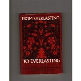 From Everlasting to Everlasting;: Promises and Prayers Selected from ...